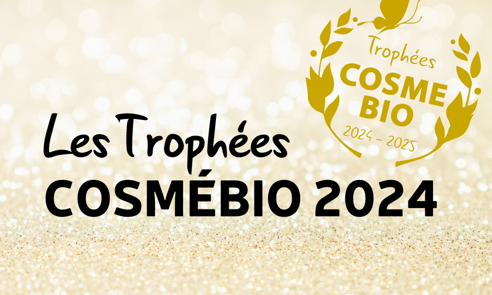 Trophées Cosmébio 2024 | cosmétiques bio haute qualité, ultra engagés